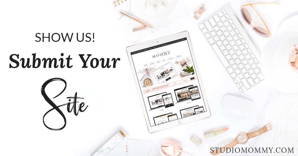 Show Us - Submit Your Site - Studio Mommy Show Us - Submit Your Site - Studio Mommy